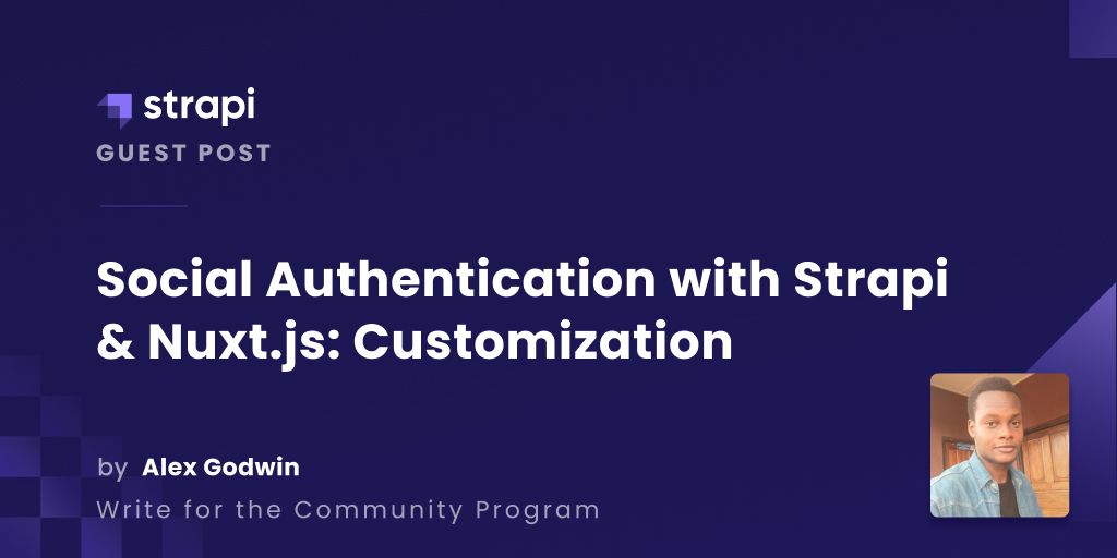 Social Authentication with Strapi and Nuxt.js: Customization 3/3