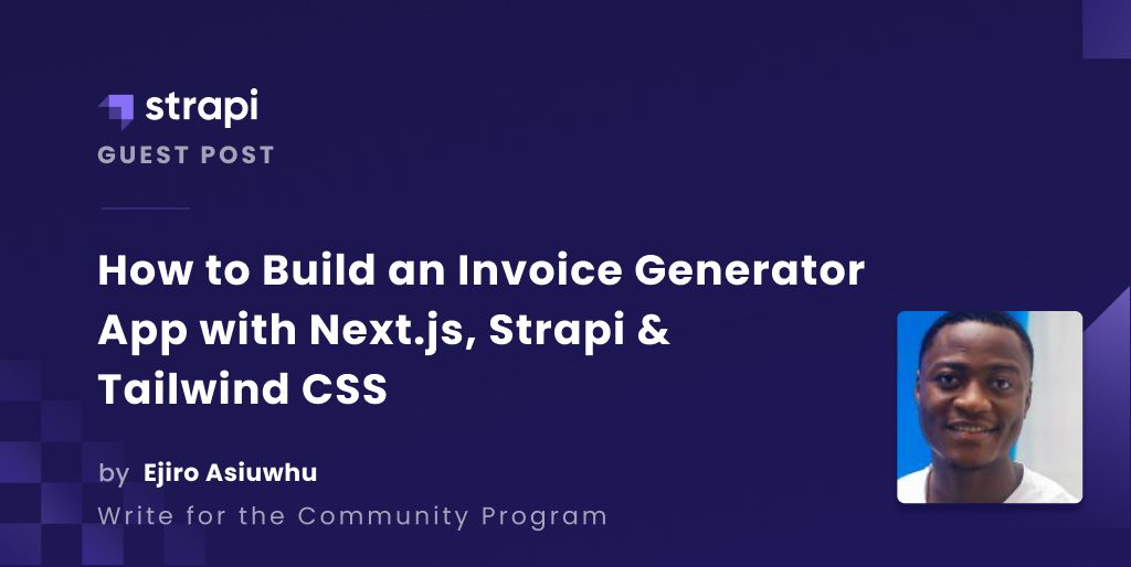 Building an Invoice Generator App with Next.js, Strapi & Tailwind CSS