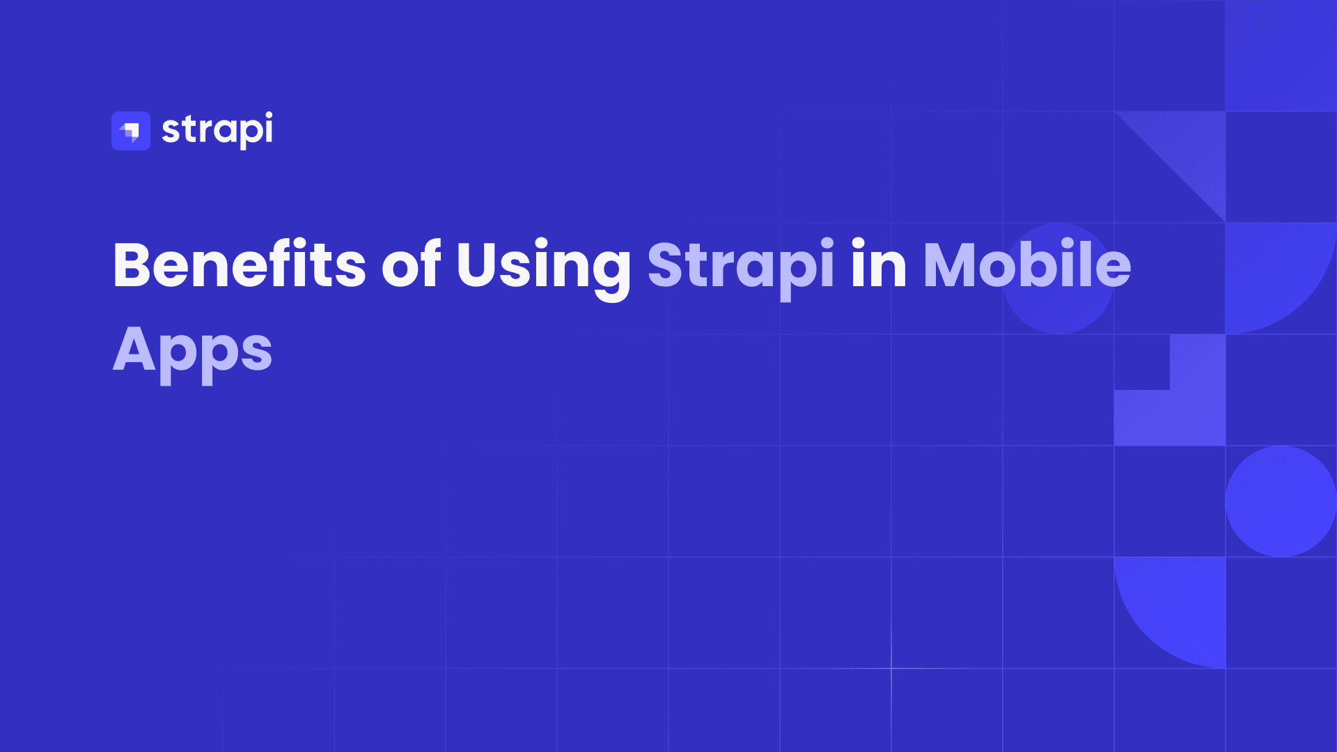 8 Benefits of Strapi as Mobile App Framework (2025) | Strapi