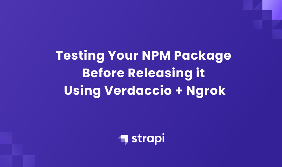 Test your npm package before releasing it using Verdaccio + ngrok