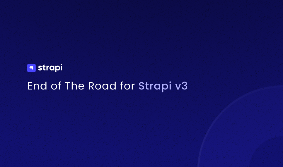 End of The Road for Strapi v3