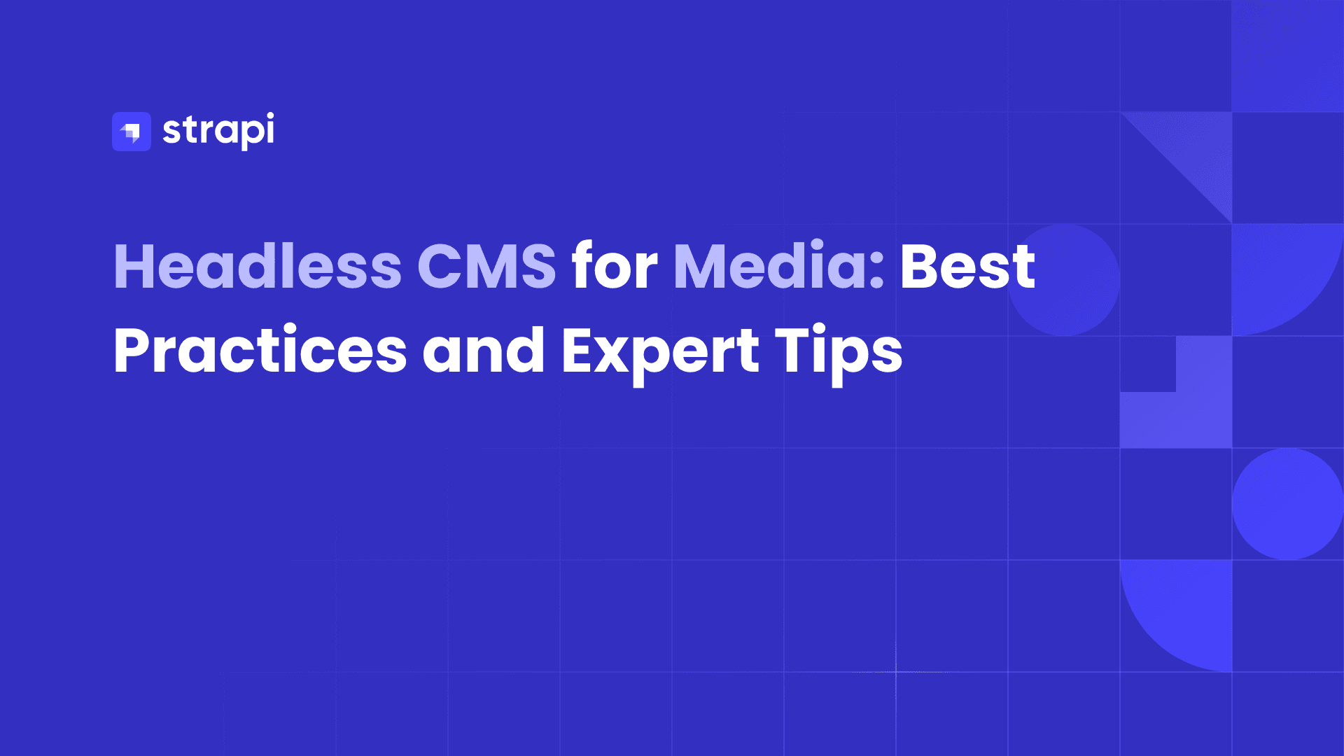 Headless CMS for Media Sites: Best Practices and Benefits