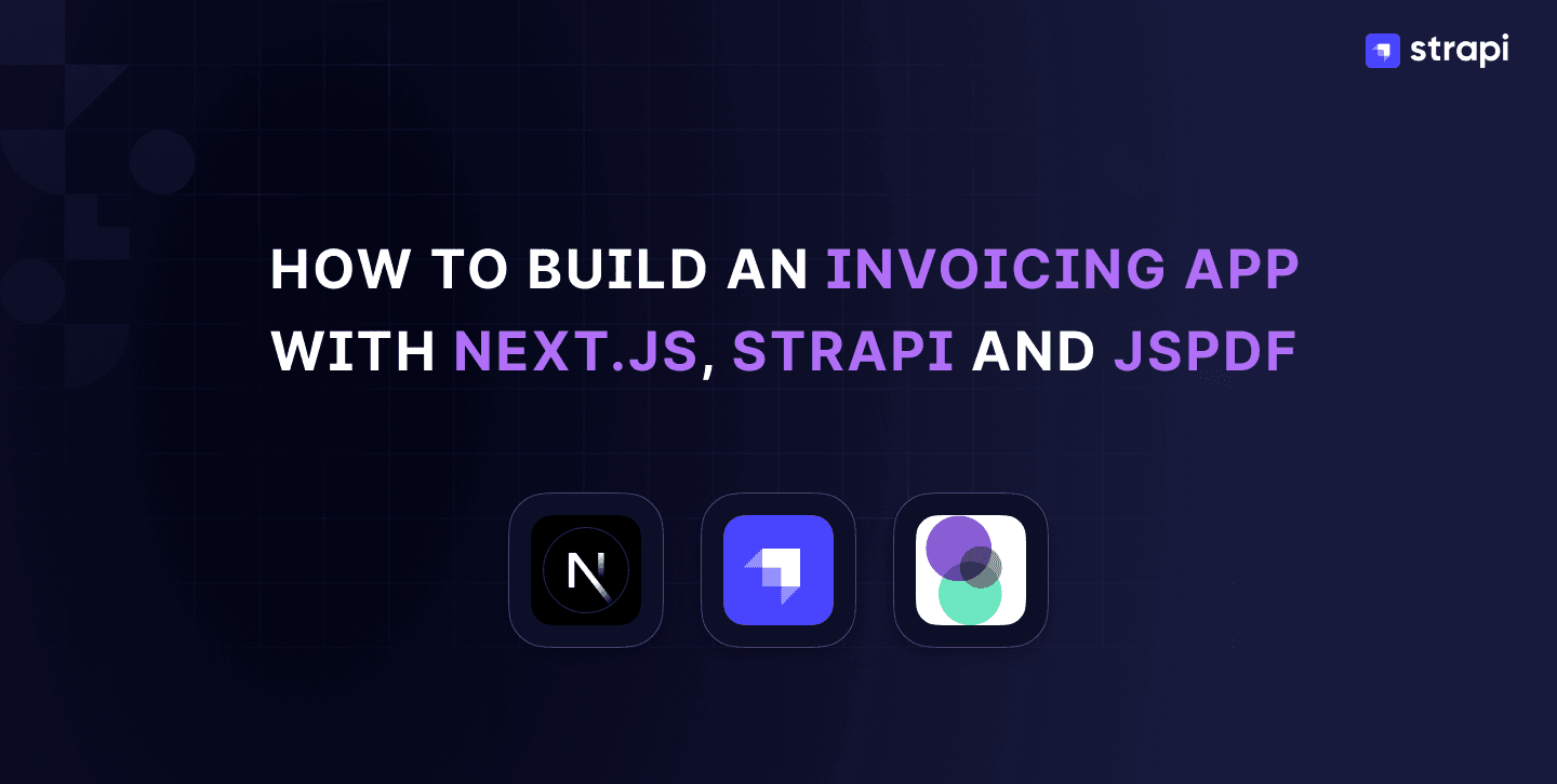 Build an Invoicing App with Next.js, Strapi, and jspdf