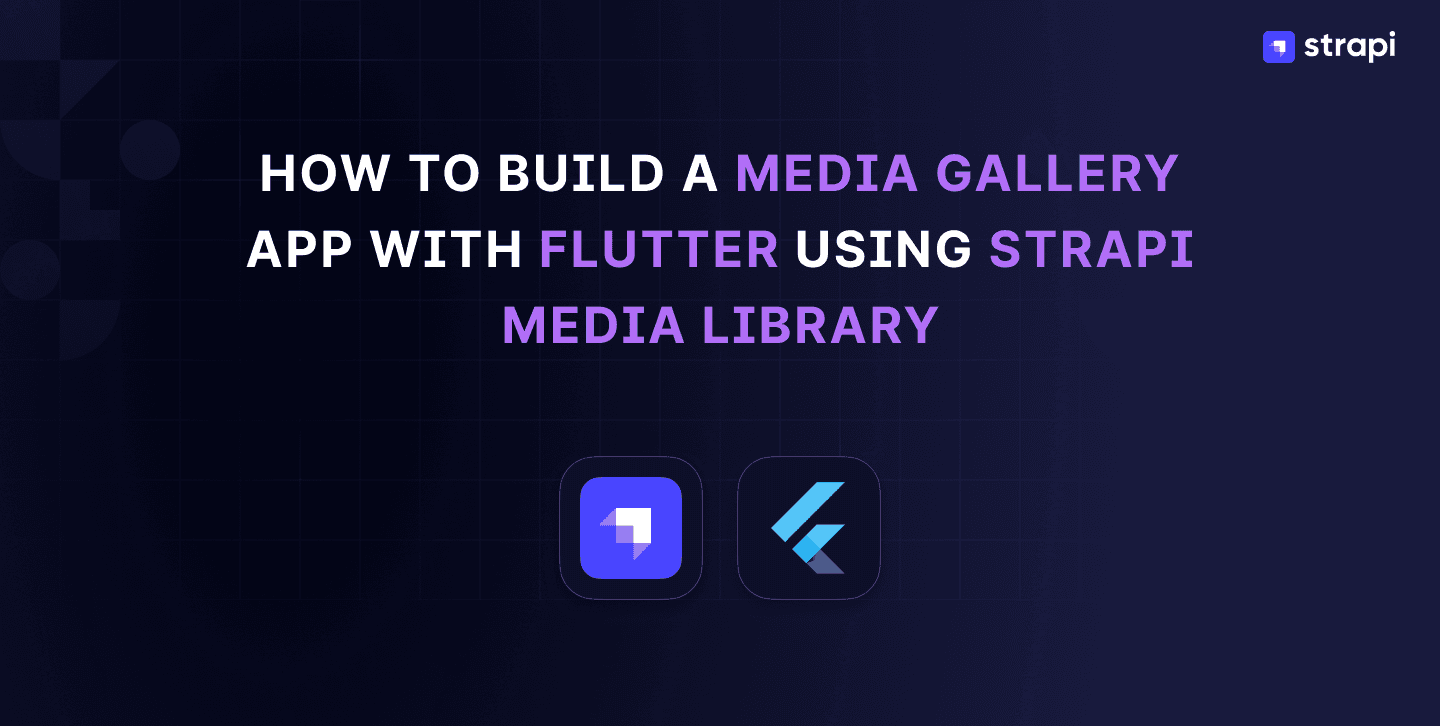 Build a Media Gallery App with Flutter using Strapi