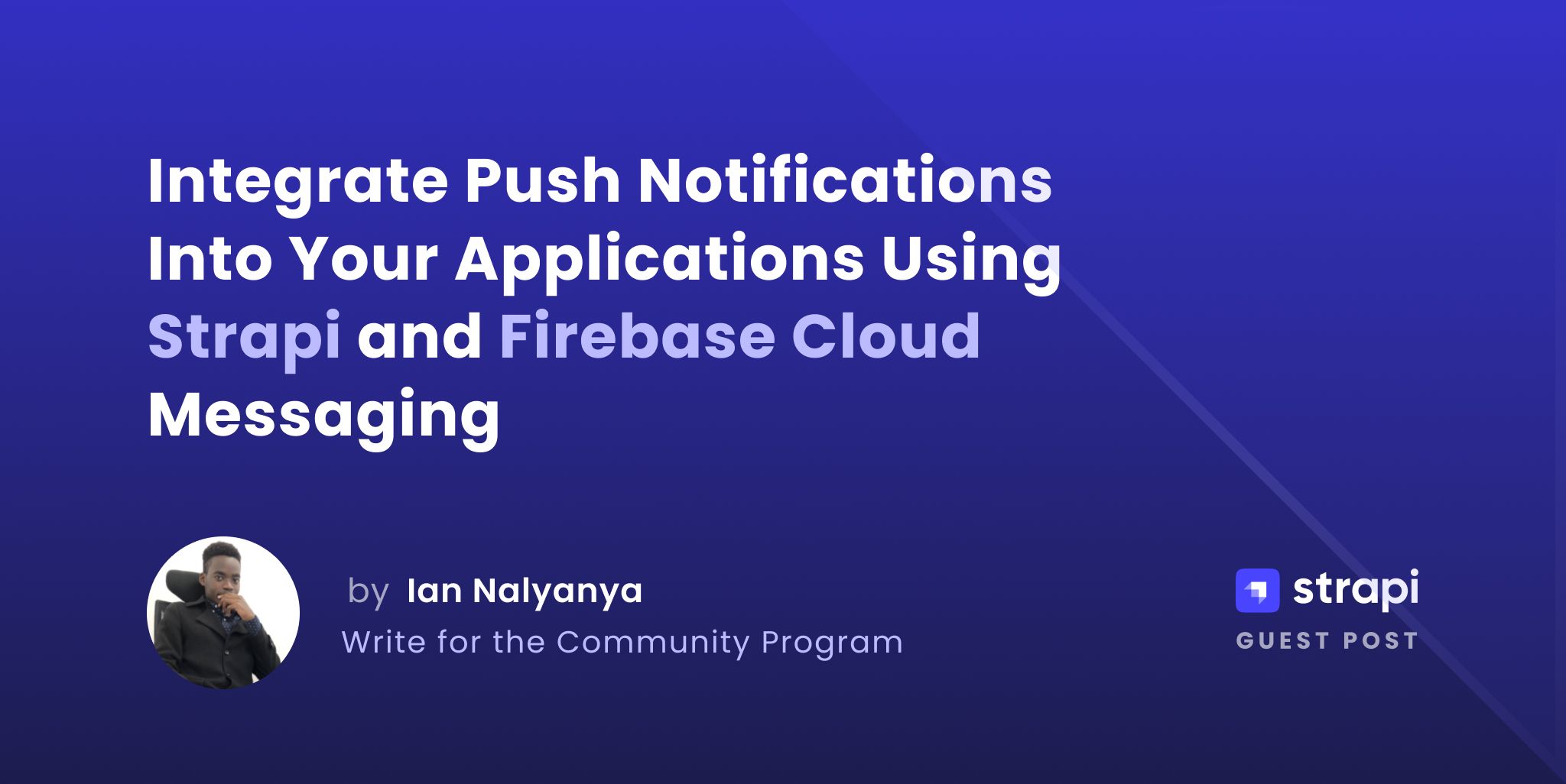 Learn How to Integrate Push Notifications Into Your Applications Using Strapi v4 and Firebase ...