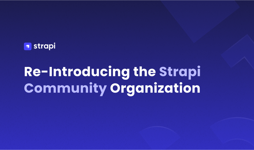 Re-Introducing the Strapi Community Organization