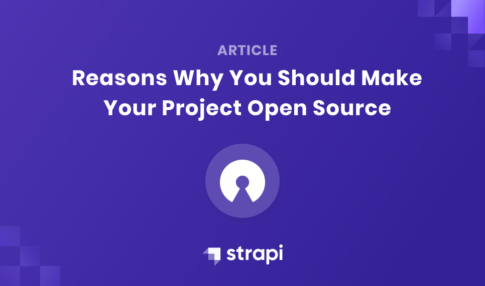 The Reasons Why You Should Make Your Project Open Source