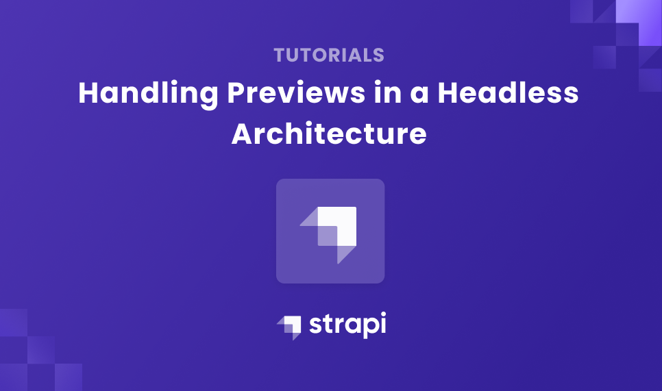 Handling Previews in a Headless Architecture | Strapi