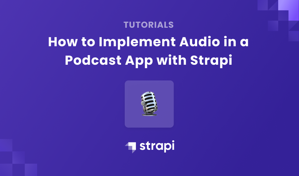 How to Implement Audio in a Podcast App with Strapi