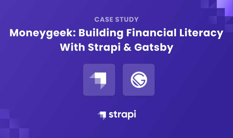 How Moneygeek Built Financial Literacy With Strapi & Gatsby