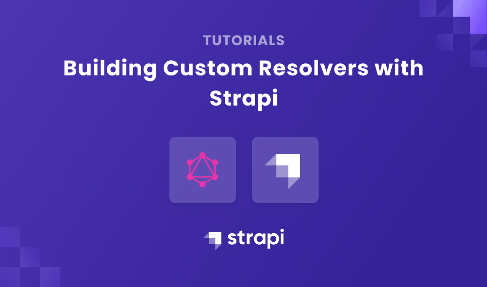 Build Custom Resolvers with Strapi