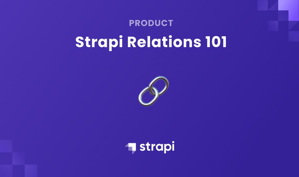 Strapi Relations 101 | Strapi