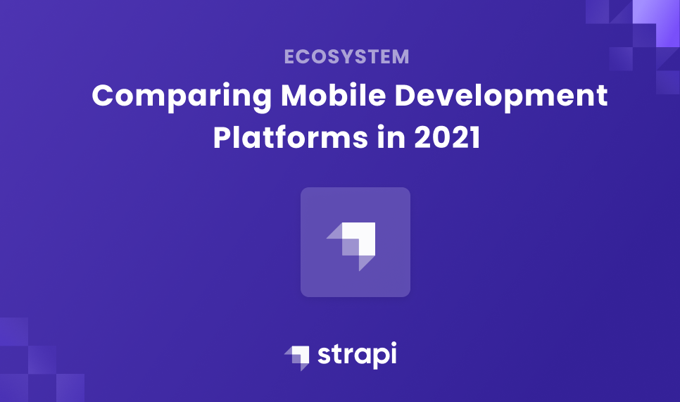Comparison of Mobile Development Platforms in 2021