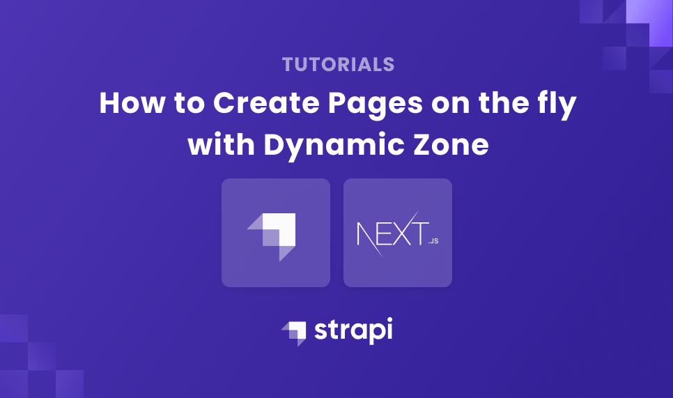 Create pages on the fly with Dynamic Zone - Strapi