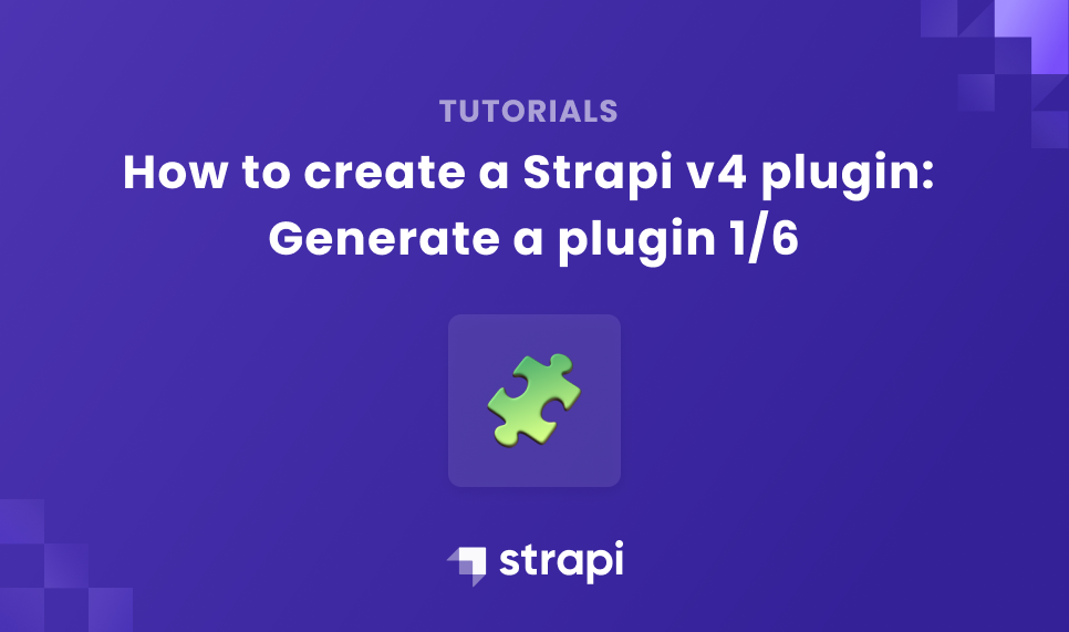 Generate a Strapi plugin - How to create a Strapi v4 plugin
