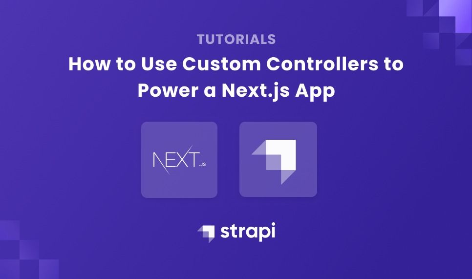 How to Use Custom Controllers to Power a Next.js App