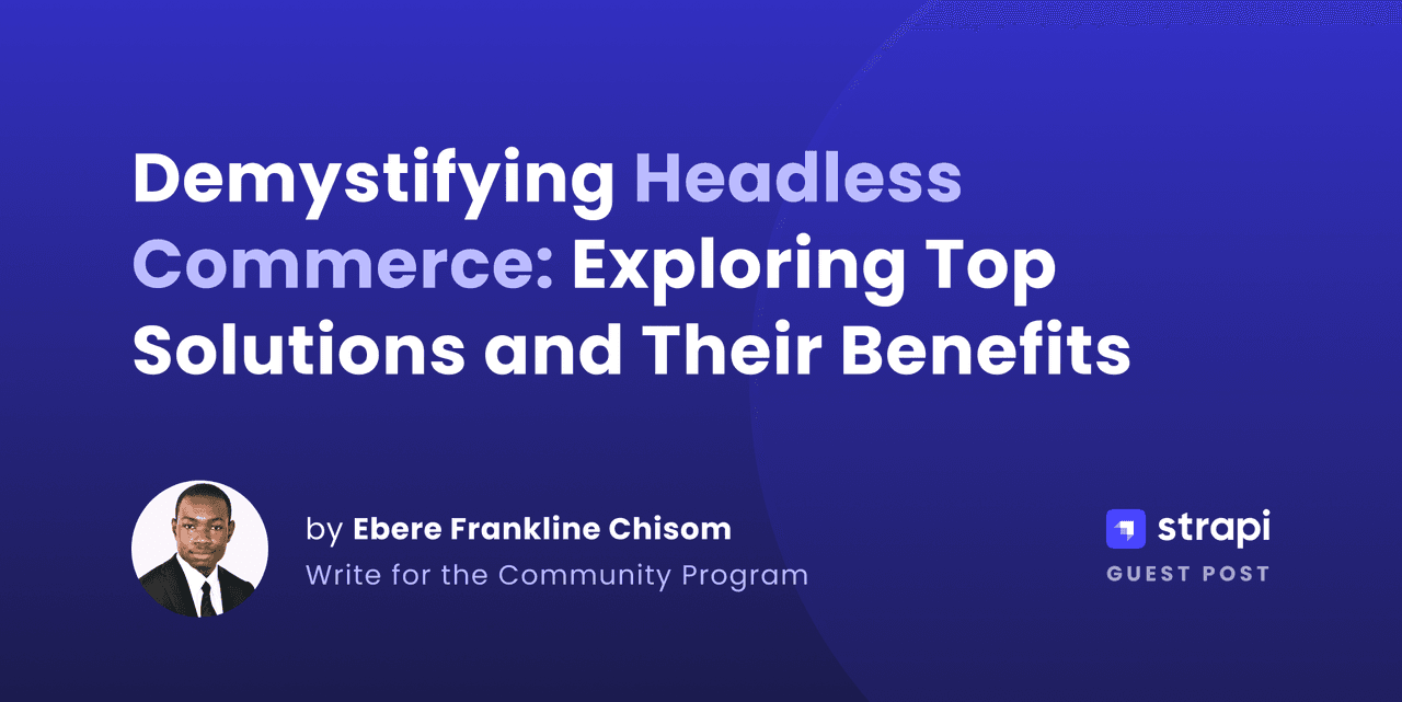 Demystifying Headless Commerce: Exploring Top Solutions Demystifying Headless Commerce: Exploring Top Solutions