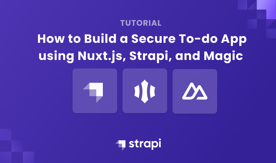 How to Build a Secure To-do App using Nuxt.js, Strapi, & Magic