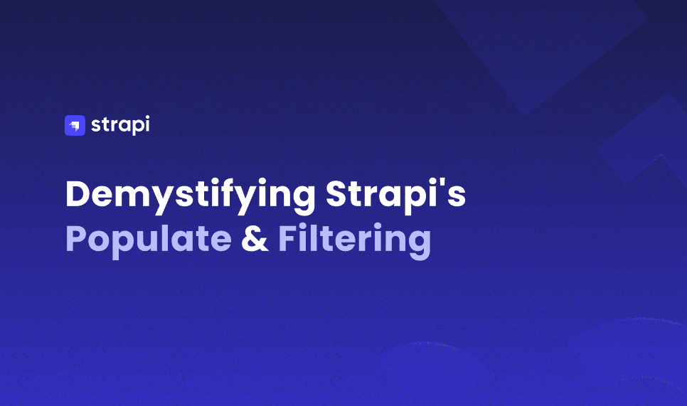 Demystifying Strapi's Populated & Filtering