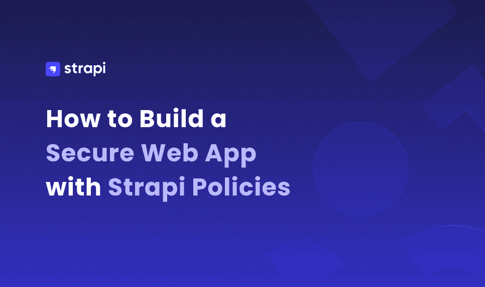 How to build a Secure Web App with Strapi Policies